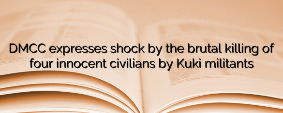 DMCC expresses shock by the brutal killing of four innocent civilians ...
