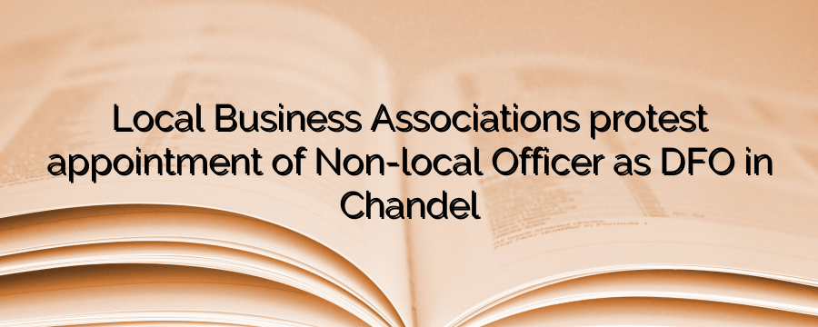 Local Business Associations protest appointment of Non-local Officer as ...