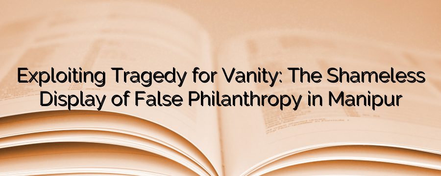 Exploiting Tragedy for Vanity: The Shameless Display of False ...