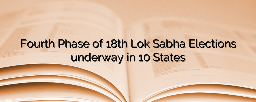 Fourth Phase of 18th Lok Sabha Elections underway in 10 States - News ...