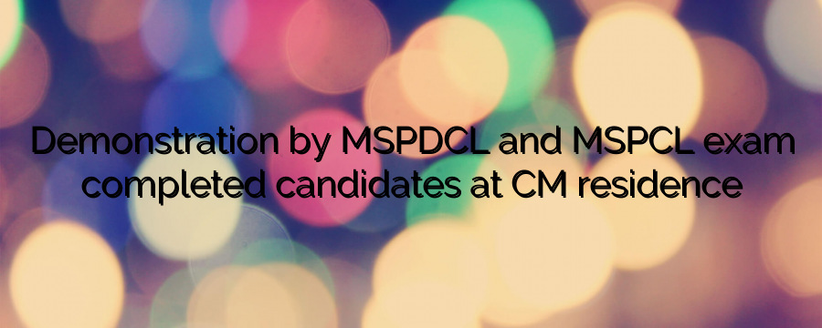 Demonstration by MSPDCL and MSPCL exam completed candidates at CM’s ...